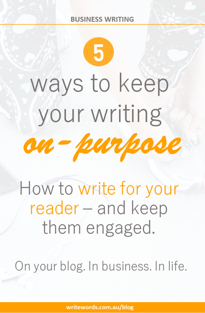 WRITEWORDSHow to write with purpose - so your readers stay on-purpose ...