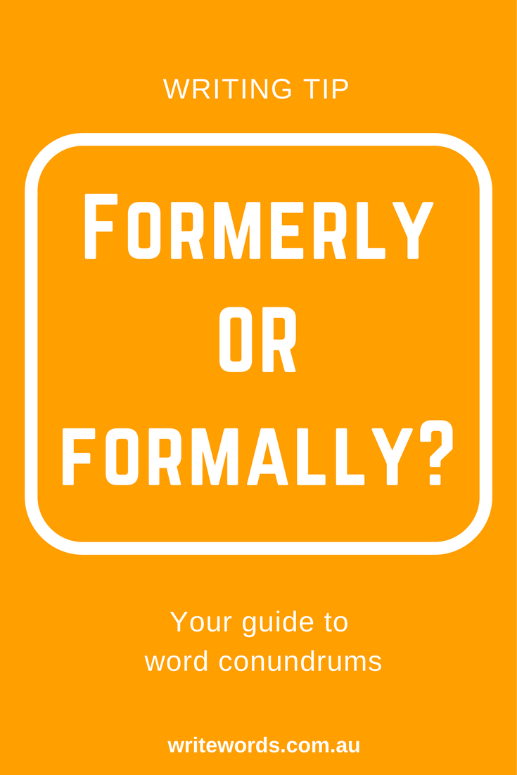 WRITEWORDSFormally or formerly – confusing word solutions – Writewords ...