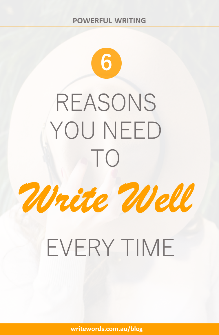 WRITEWORDS6 reasons you need to write well every time - WRITEWORDS | 6 ...