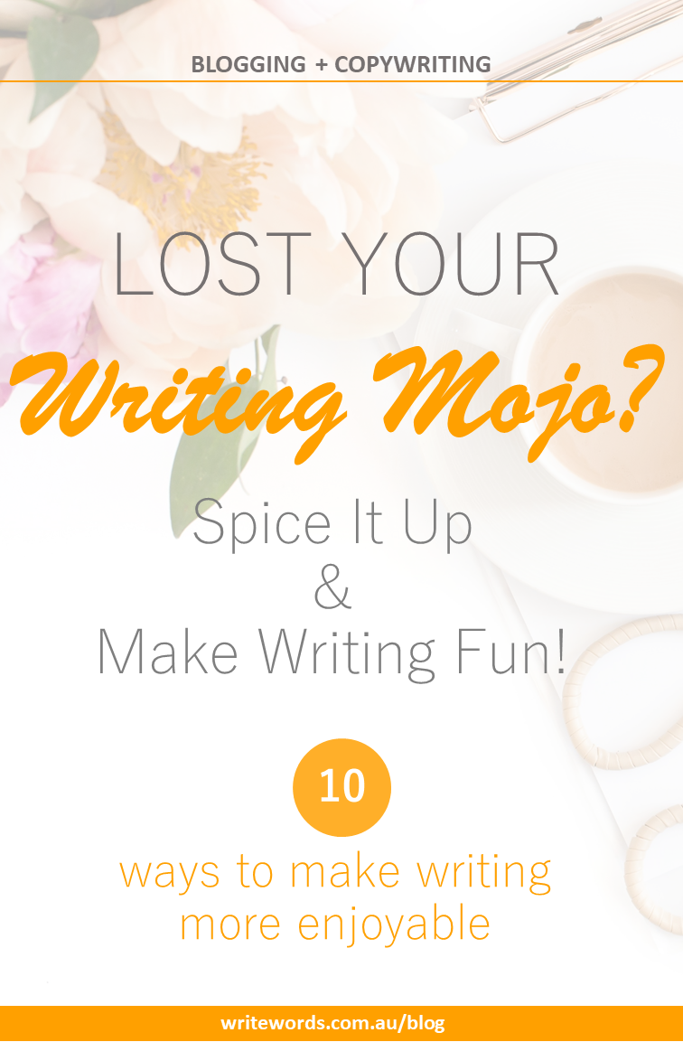WRITEWORDS10 ways to find your writing mojo and make writing fun ...